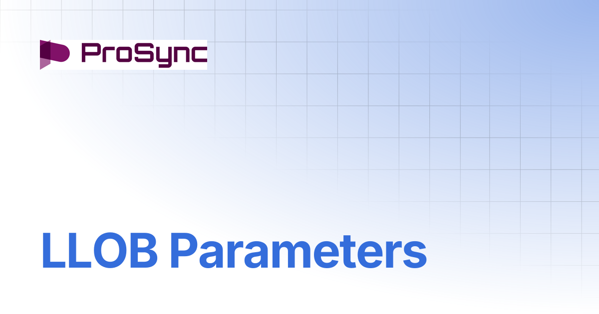 LLOB Parameters | ProSync Manual