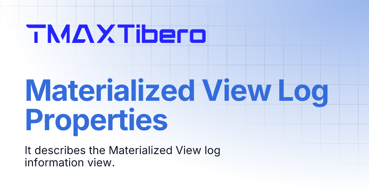 Materialized View Log Properties Tiberostudio